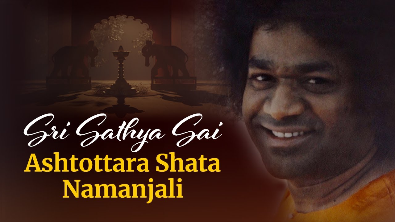 108 Names of the Lord - Sri Sathya Sai Ashtottara Shata Namavali - Sri ...