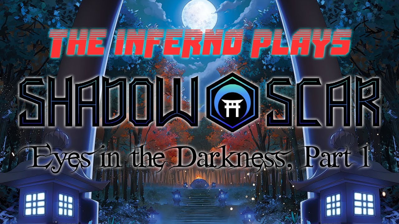 The Inferno Plays Shadow Scar: Eyes in the Darkness Part 1 - YouTube