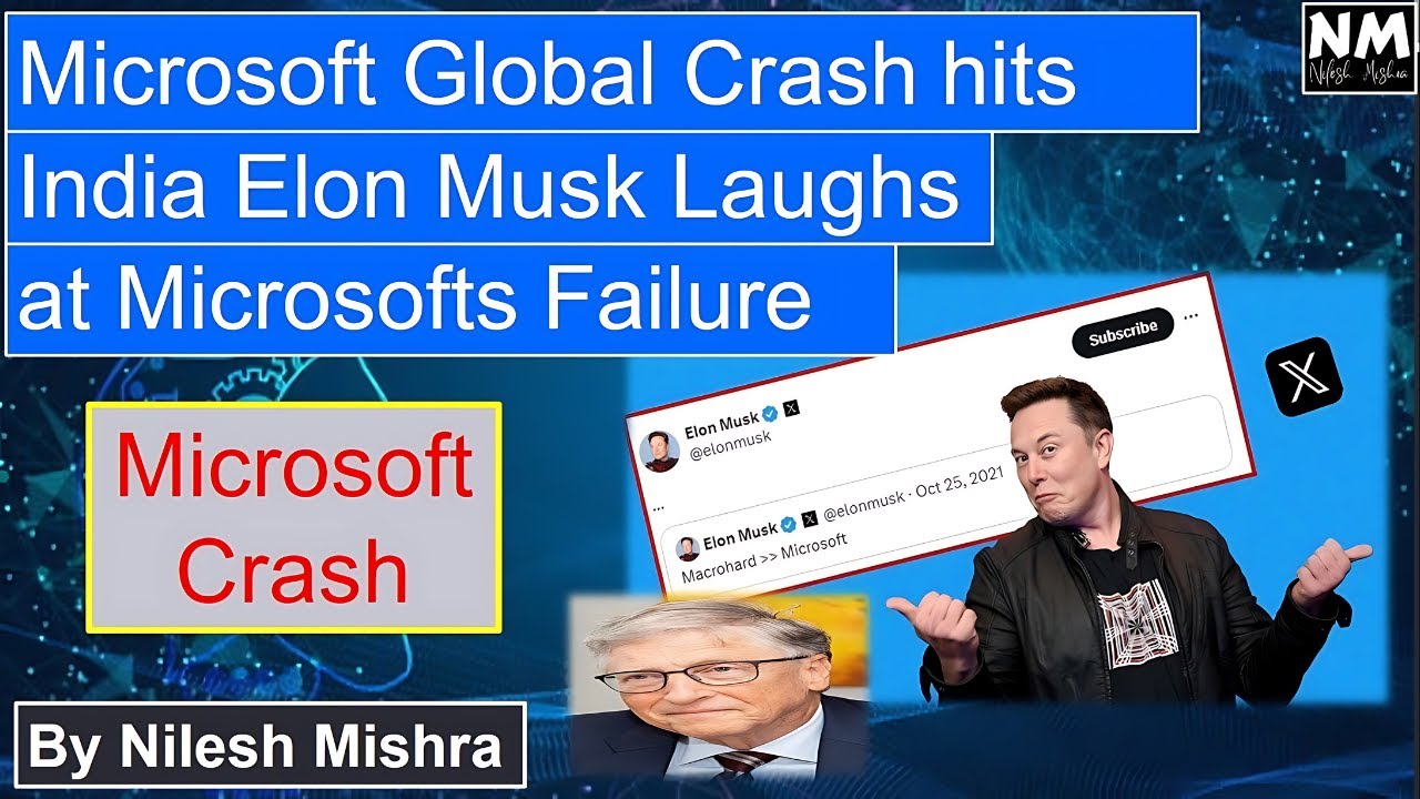 Microsoft Global Crash hits India Elon Musk Laughs at Microsoft Failure ...