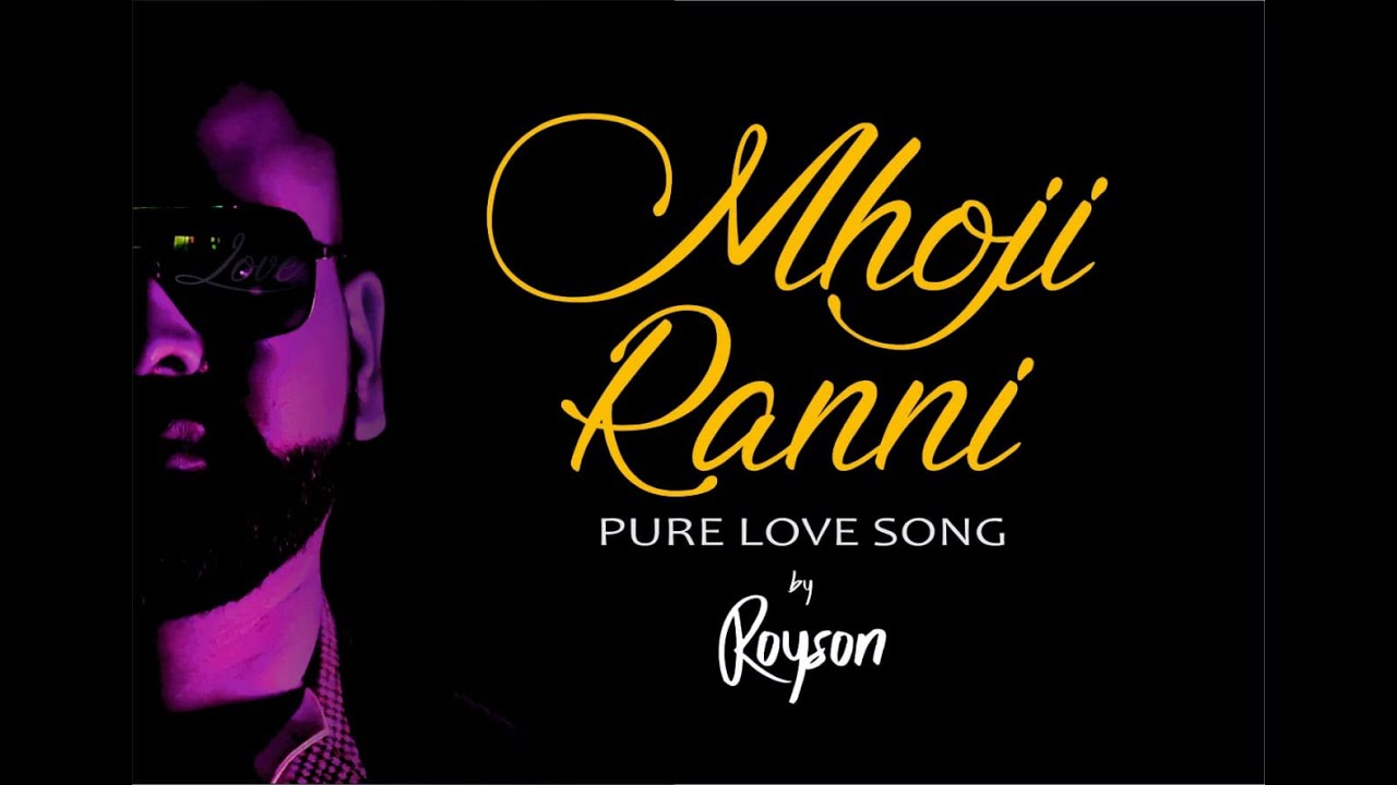Mhoji Ranni -(Pure Love song)- Royson Cunha-(Official Video) - New ...