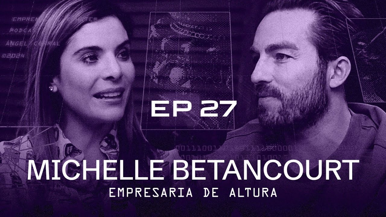 EP 27 - Michelle Betancourt [Empresaria De Altura] - YouTube