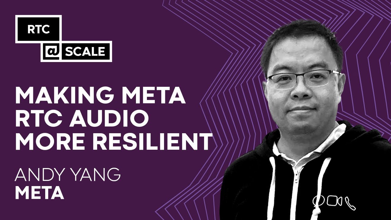 Making Meta RTC Audio More Resilient | Andy Yang - YouTube