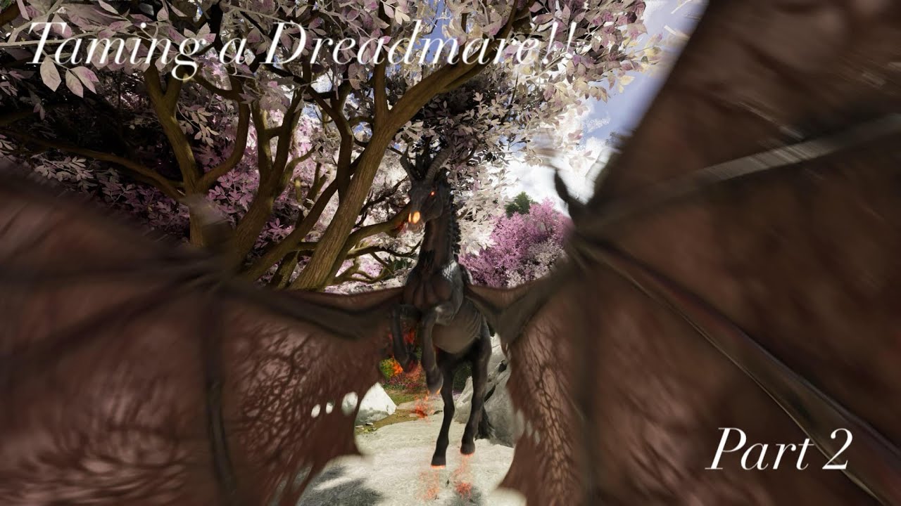 Taming a Dreadmare Ark Astraeos Pt 2 - YouTube