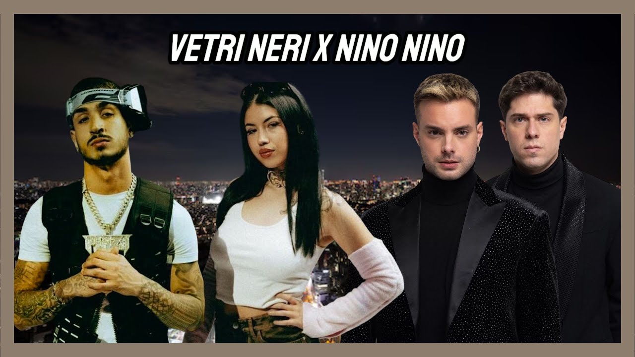 Vetri Neri x Nino Nino (Anna, Capo Plaza, AVA, Emis Killa, Massimo ...