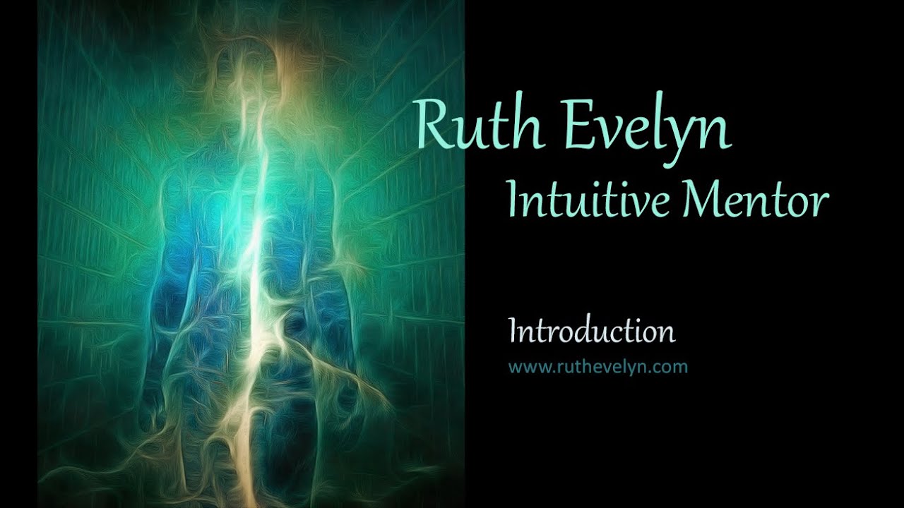 Ruth Evelyn, Intuitive Mentor - YouTube