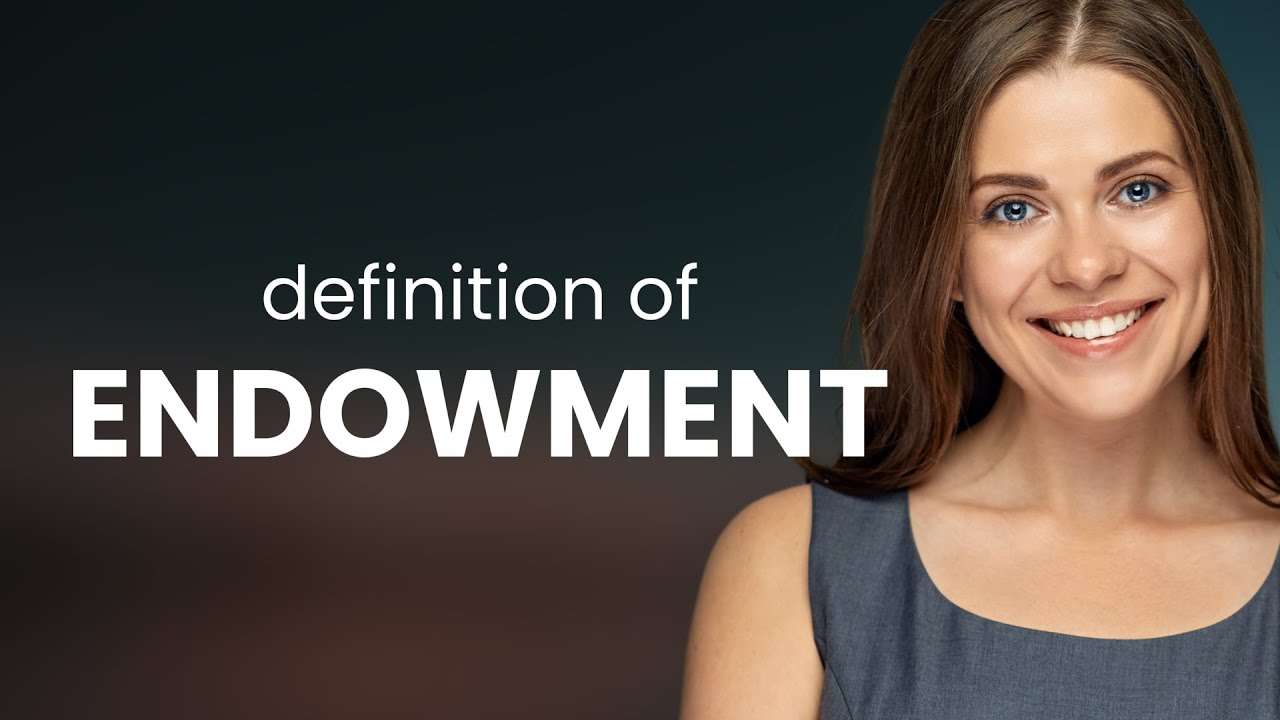 Endowment • ENDOWMENT meaning - YouTube