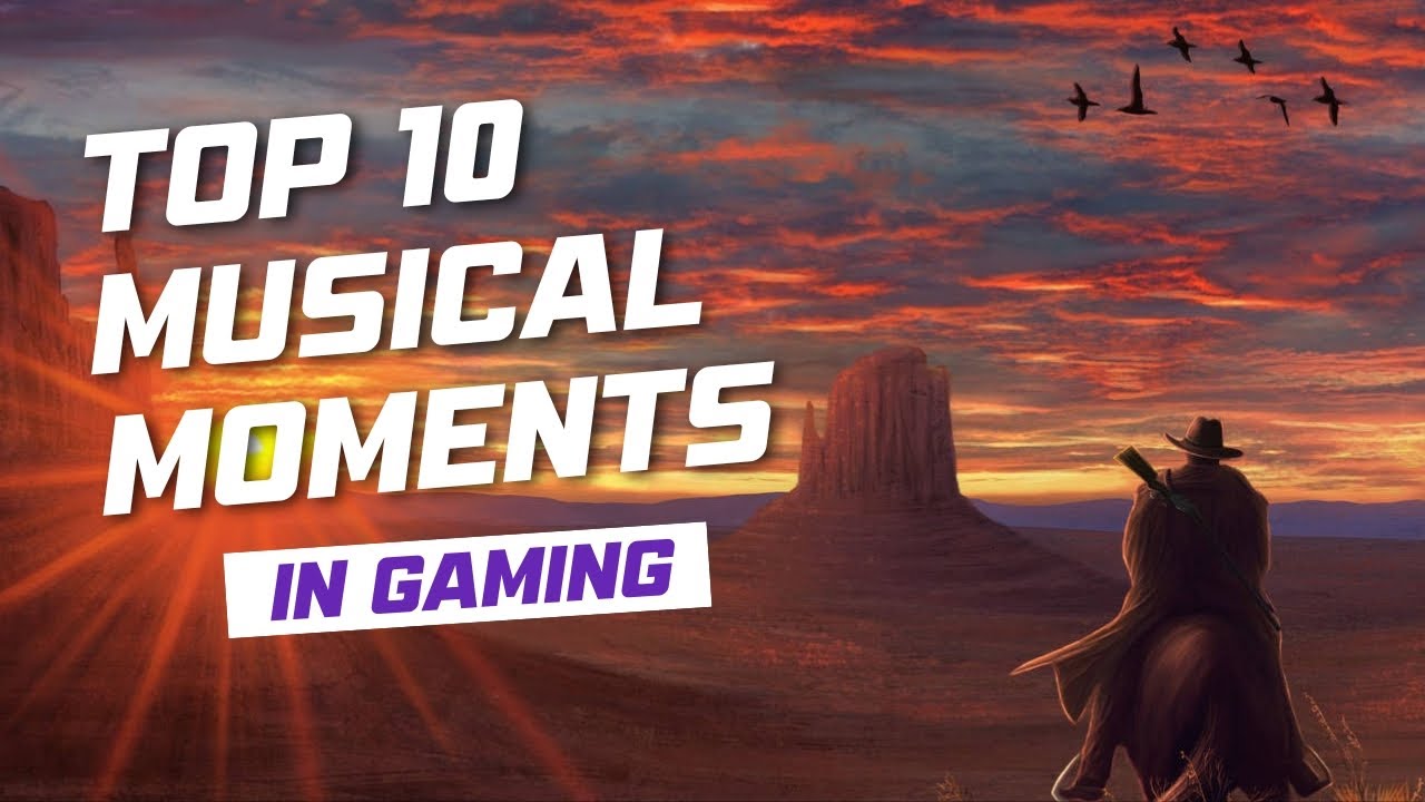 Top 10 Best Musical Moments in Gaming - YouTube