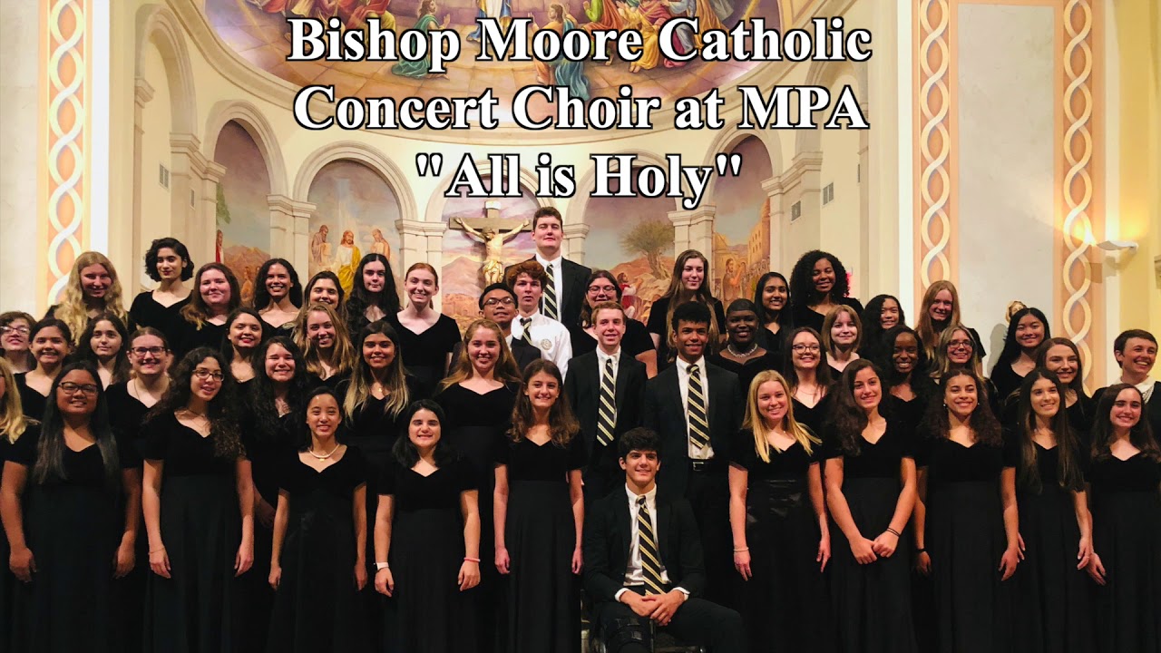 All is Holy Sung by Bishop Moore Catholic Concert Choir - YouTube