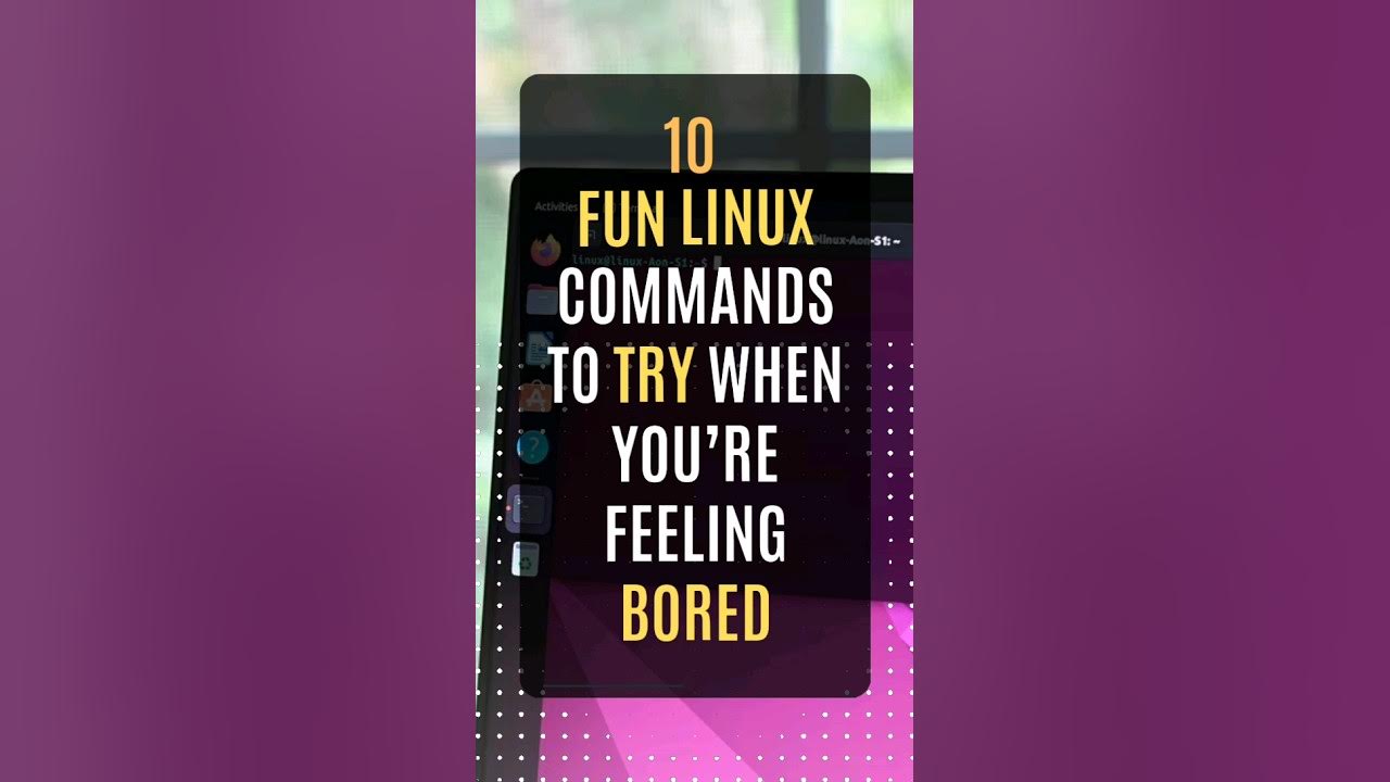 10 Fun Linux Commands To Try When You Re Feeling Bored Linux Linuxcommands Bored Fun Youtube