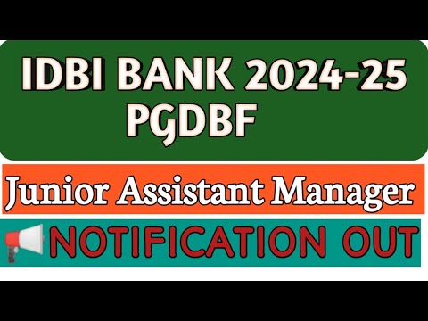 ♦️IDBI PGDBF Notification 2024-25 Out♦️ | IDBI PGDBF Junior Assistant Manager Notification 2024 ...