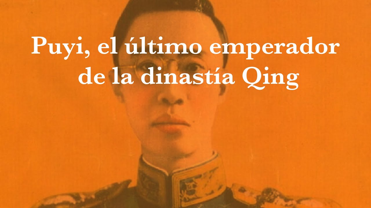 Puyi, el último emperador de la dinastía Qing - YouTube