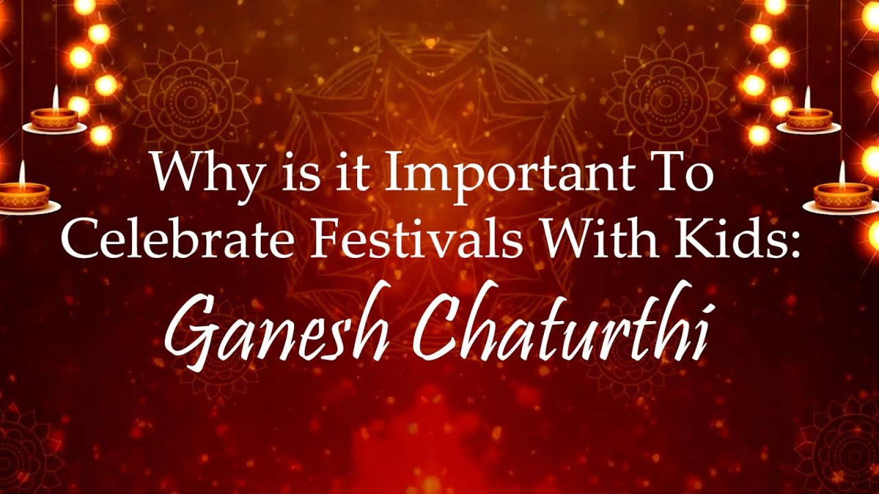 Why Is It Important To Celebrate Festivals With Kids? - YouTube