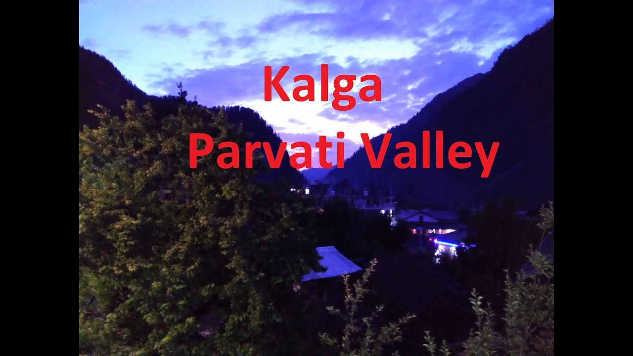 Kalga Village | Himachal Pradesh | Parvati Valley | River and Rain ...
