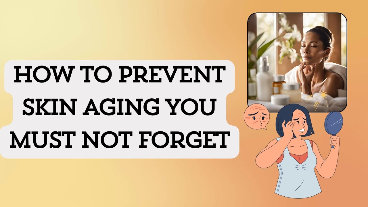 How to Prevent Skin aging You Must not Forget | Pharma Healthy - YouTube