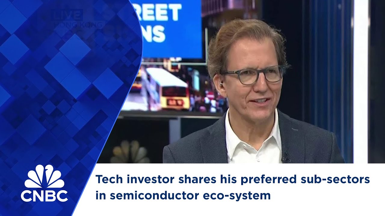 Tech investor shares his preferred sub-sectors in semiconductor eco ...