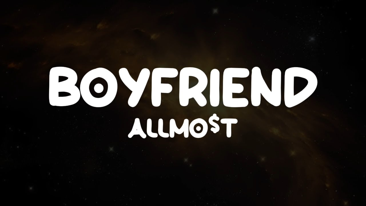 Boyfriend - Allmo$t(Lyrics) 🇵🇭 - YouTube