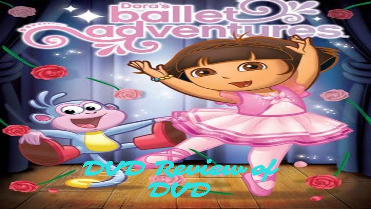 DVD Review of Dora The Explorer: Dora's Ballet Adventures - YouTube