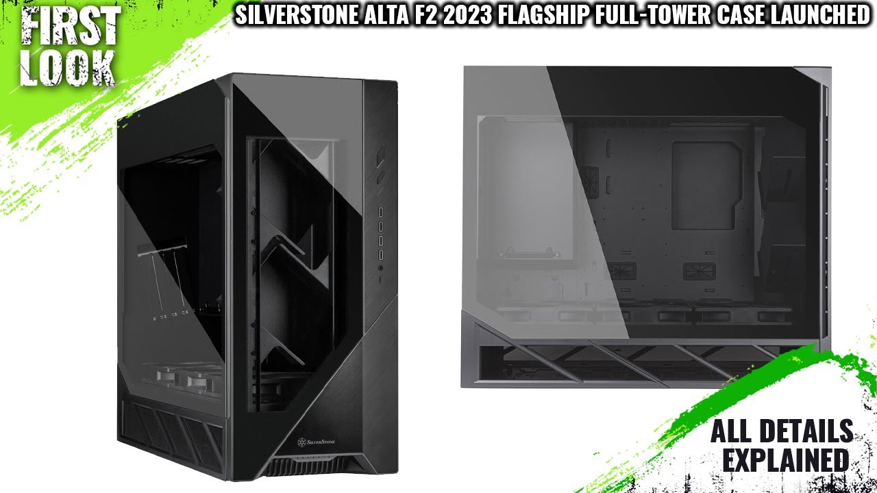 SilverStone ALTA F2 2023 Flagship Full-tower Case Launched - Explained ...