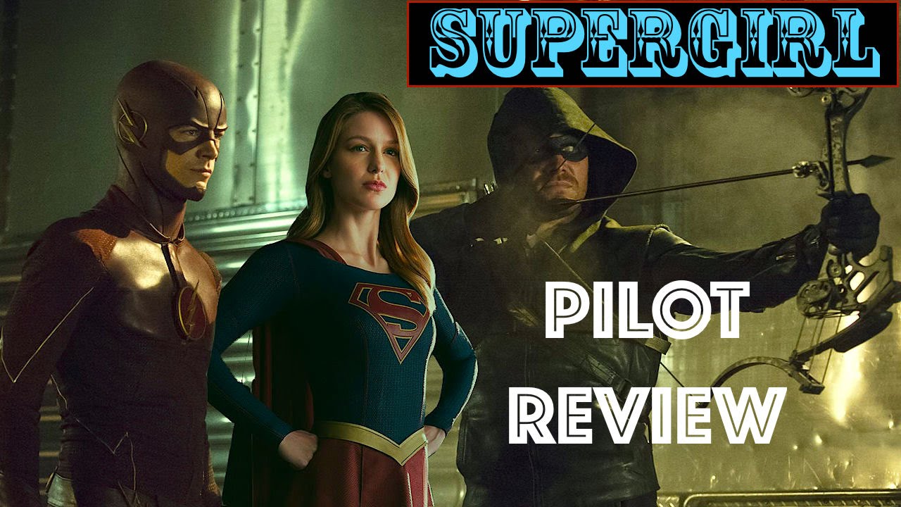 Supergirl Pilot SPOILER Review Comic Con 2015 | THE RATINGS ROOM - YouTube
