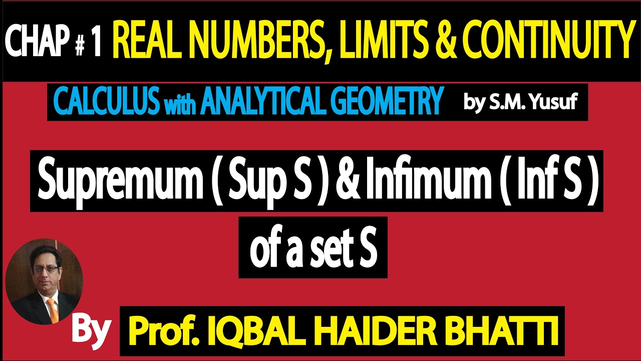 Ch#1 |Suppremum [Sup S] and Infimum [Inf S] of a Set S| Calculus by SM ...