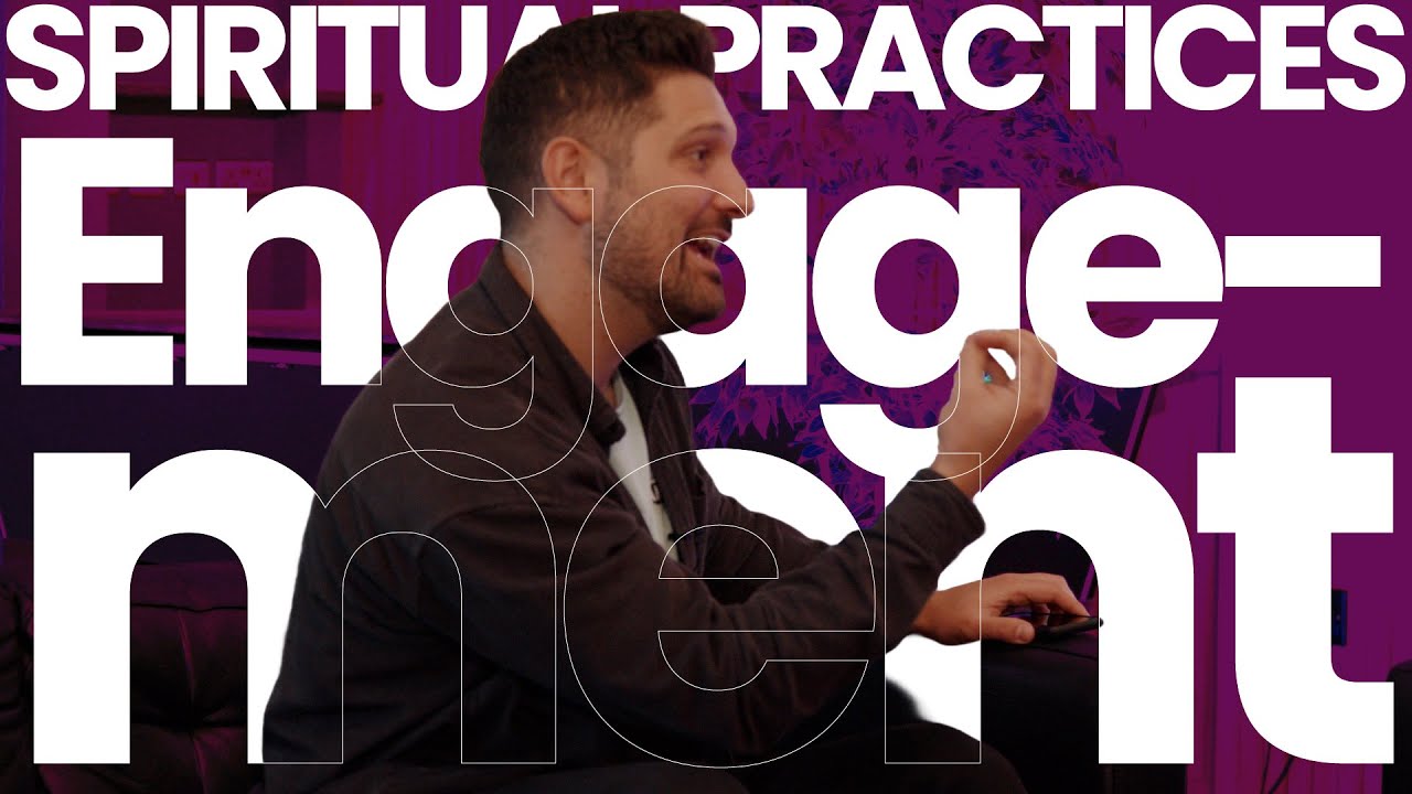 Engagement | Spiritual Practices - YouTube