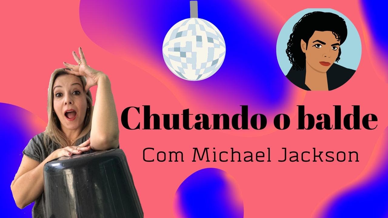 Chutando o balde com Michael Jackson - YouTube