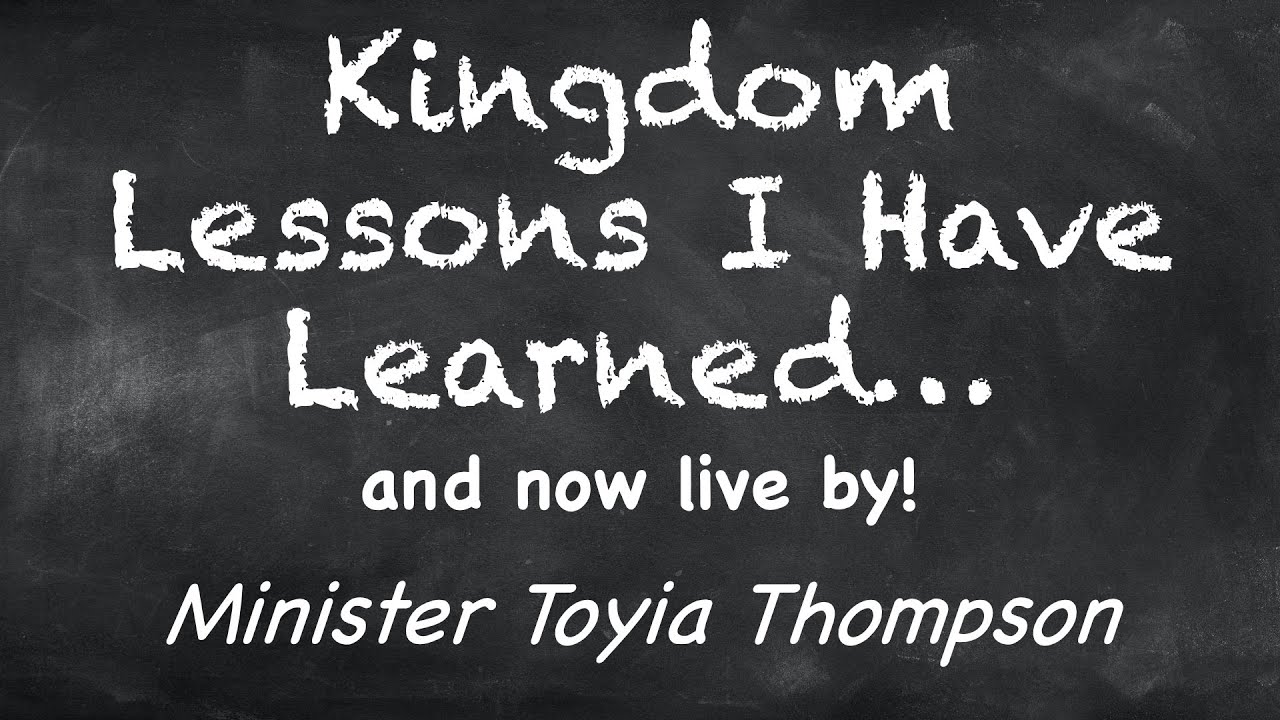 Kingdom Lessons I Have Learned... and Now Live By (Pt. 2) - Minister ...