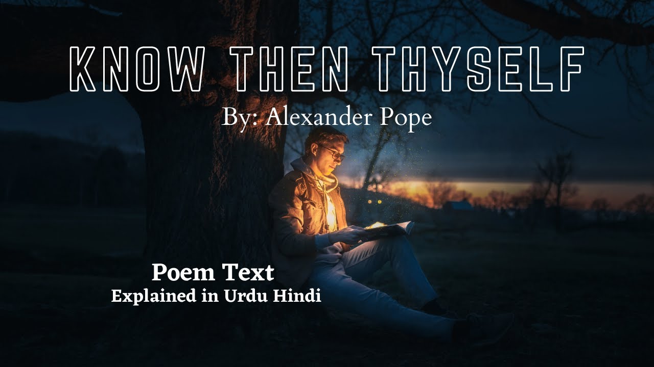 Know Then Thyself | by: Alexander Pope | Poem Text Explained in Urdu ...