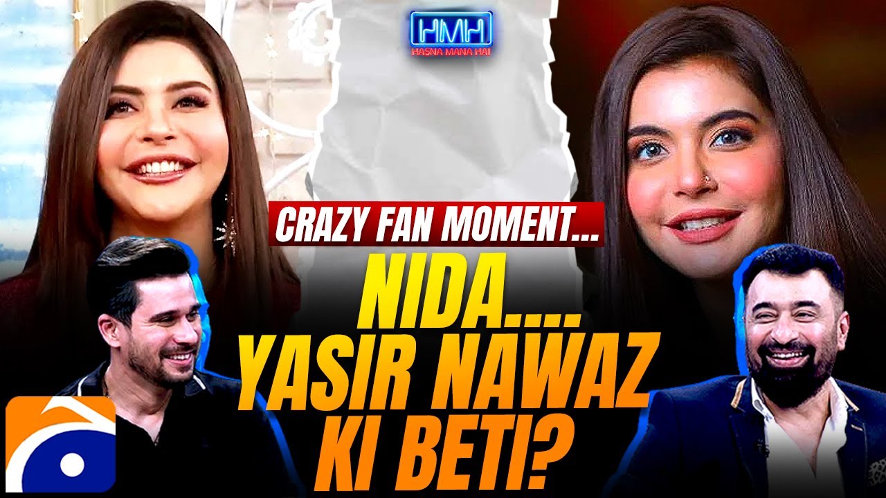 Nida, Yasir Nawaz Ki Beti? - Crazy Fan Moment - Tabish Hashmi - Hasna Mana Hai - Geo News - YouTube