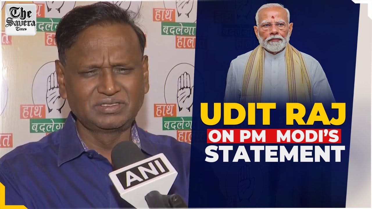 Delhi: Udit Raj (Congress) on PM Narendra Modi’s statement - YouTube