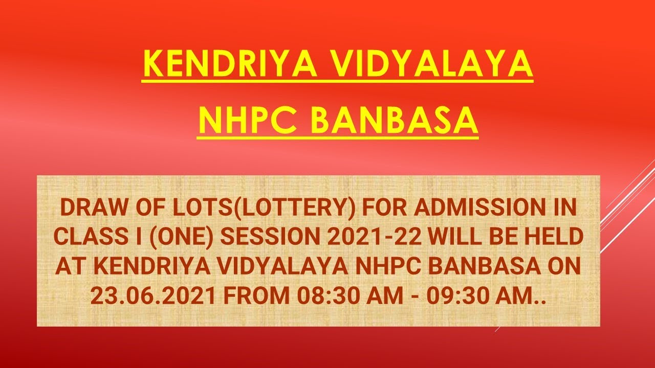 KV NHPC BANBASA Draw of Lots (LOTTERY) for Admission in Class 1- 2021 ...