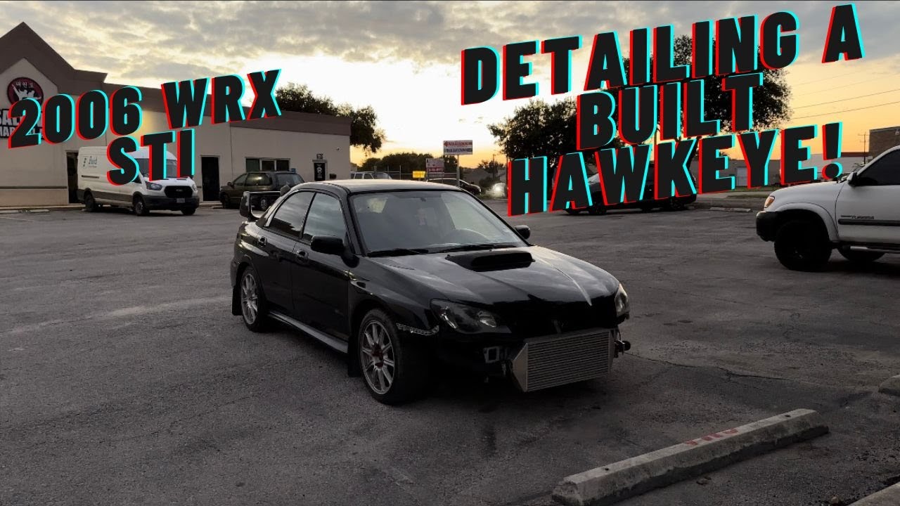 DETAILING A BUILT 06' HAWKEYE WRX STI - YouTube