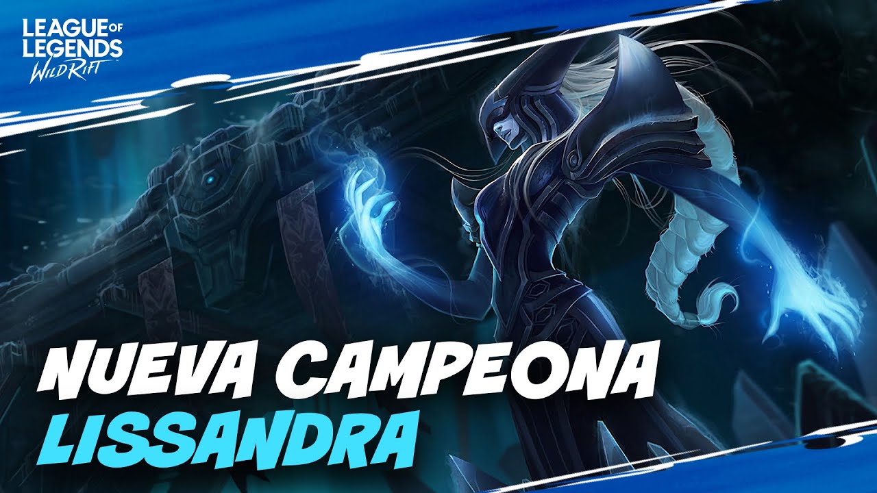 NUEVA CAMPEONA LISSANDRA LLEGA A WILD RIFT: HABILIDADES, GAMEPLAY Y MAS ...