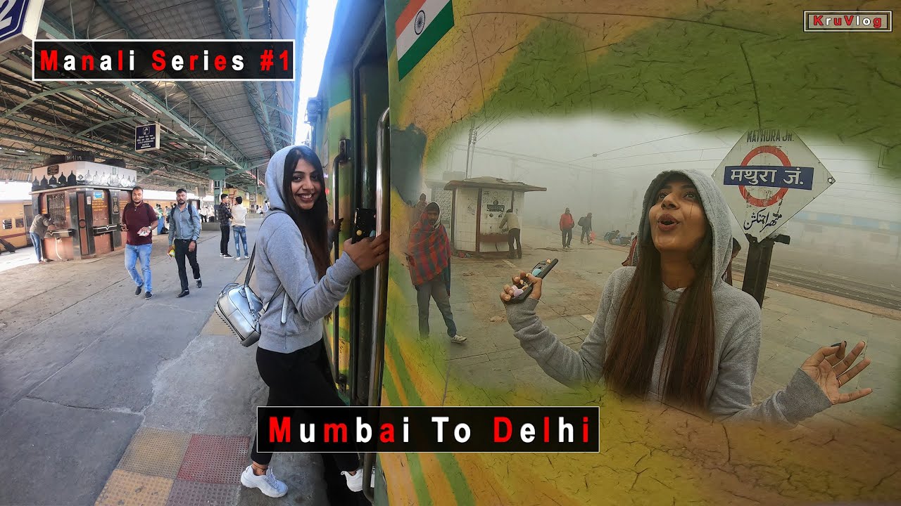 Mumbai to Delhi by Train - (Manali series #1) - kru vlog - YouTube