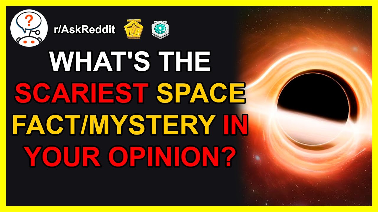 What s The Scariest Space Fact mystery In Your Opinion r Reddit what-s-the-scariest-space-fact-mystery-in-your-opinion-r-reddit