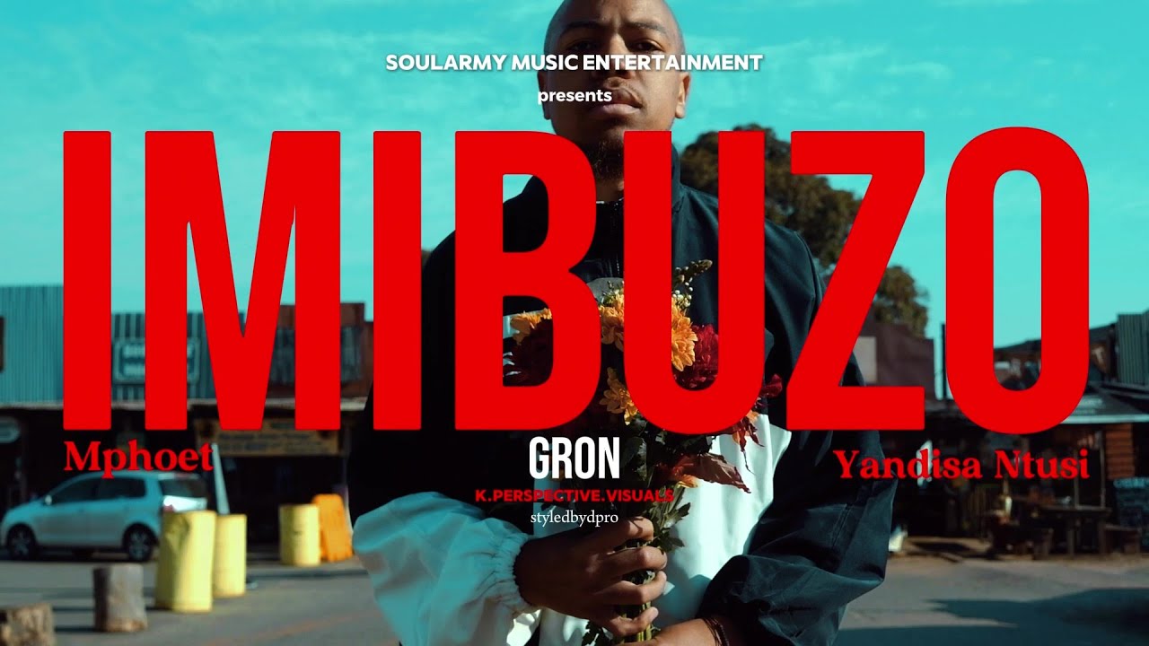 Gron - Imibuzo (ft Mphoet & Yandisa Ntusi) Official Music Video - YouTube