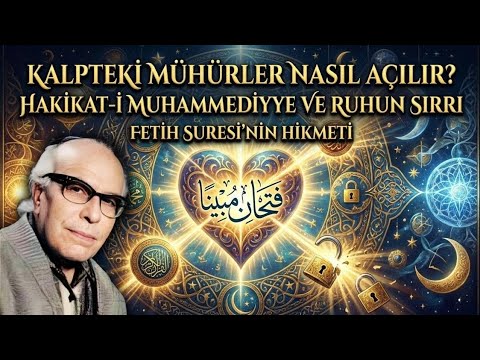 Kalpteki Mühürler Nasıl Açılır? Hakikat-i Muhammediyye ve Ruhun Sırrı! (Münir Derman (k.s.))