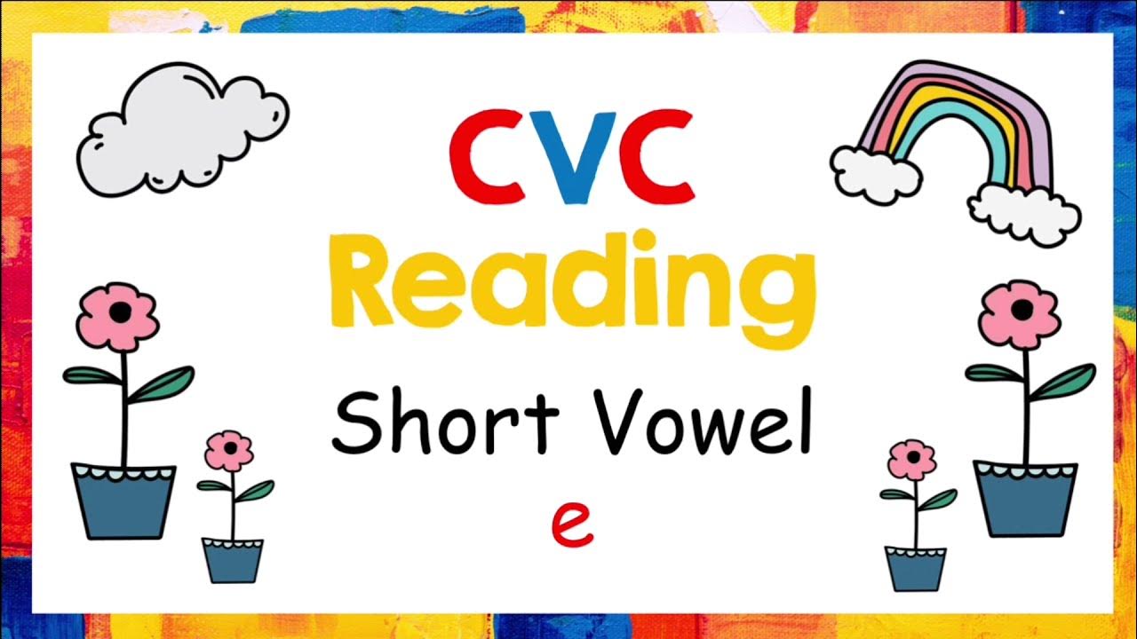 Short Vowel e CVC Reading | CVC Word Families | Phonics Short e | Learn ...
