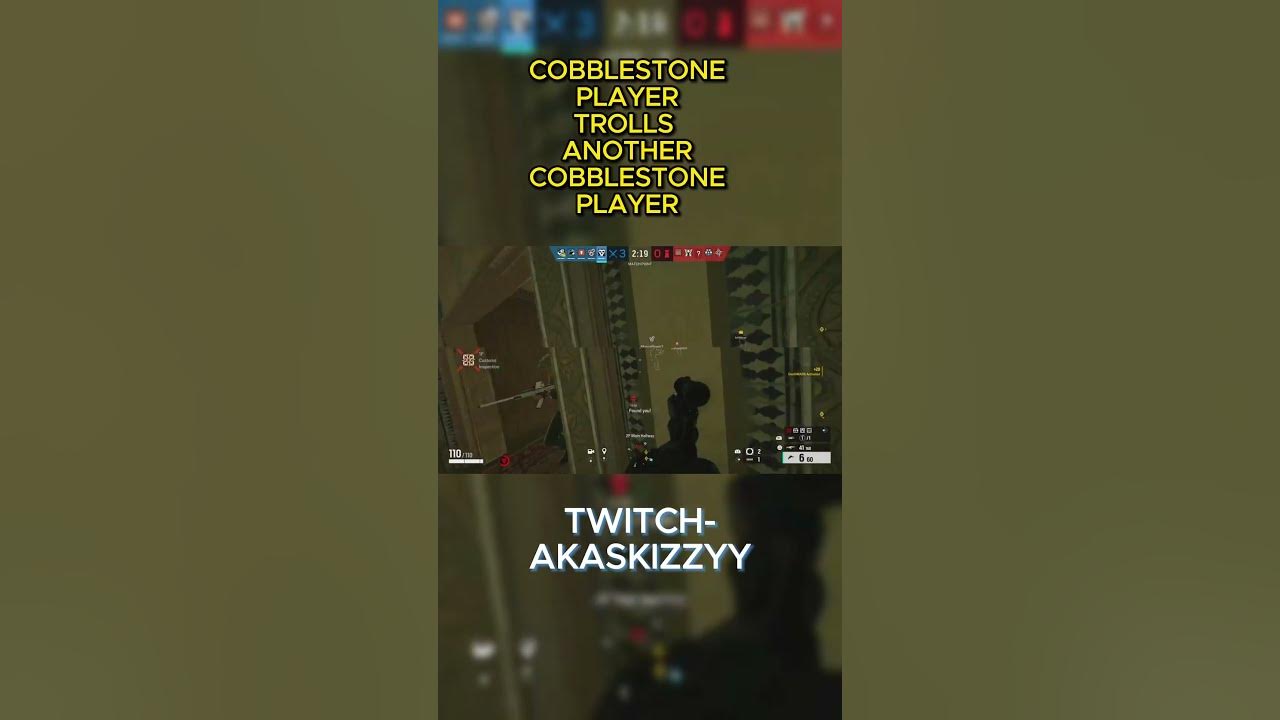 cobblestone trolls another cobblestone player #r6 #rainbowsixsiegesoloqueue #trolls - YouTube
