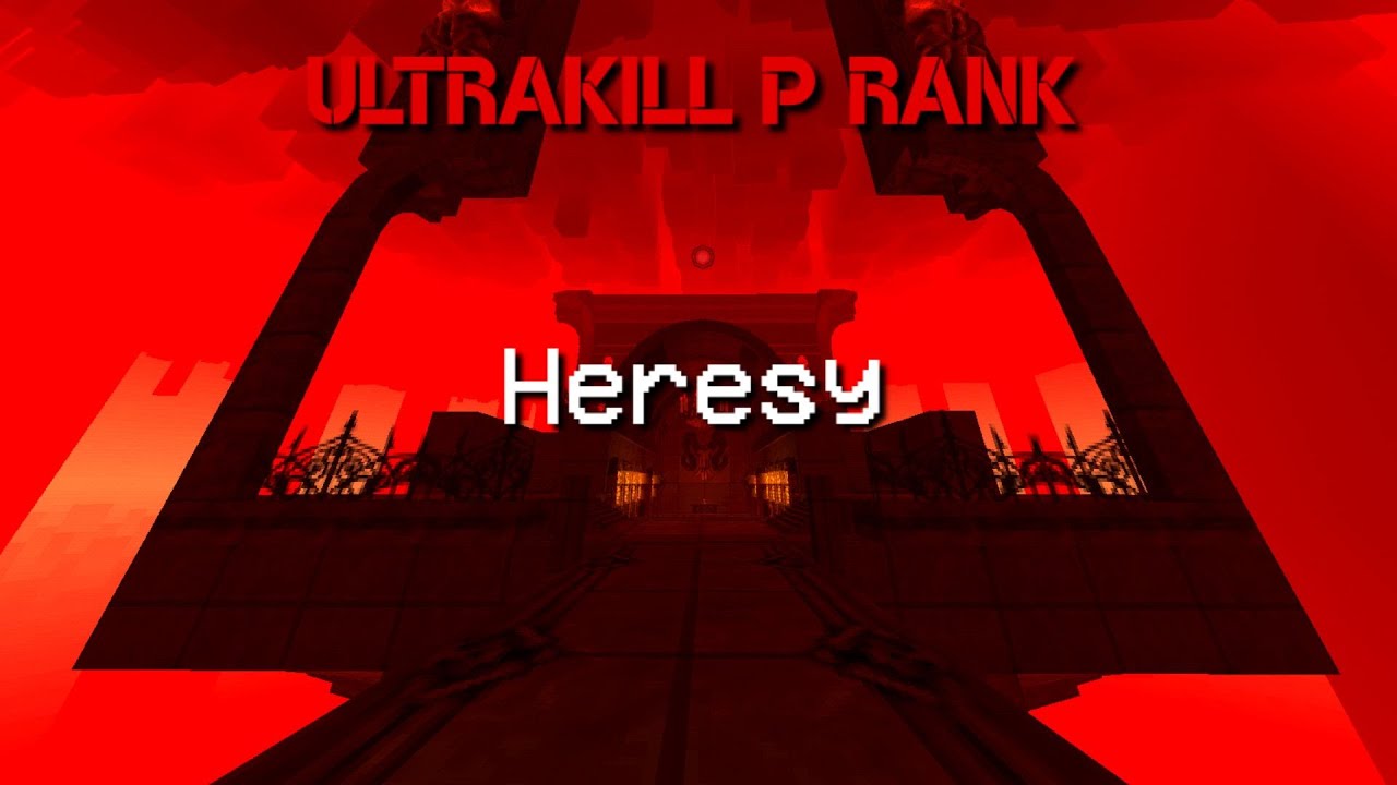 Ultrakill P Rank:Heresy - YouTube