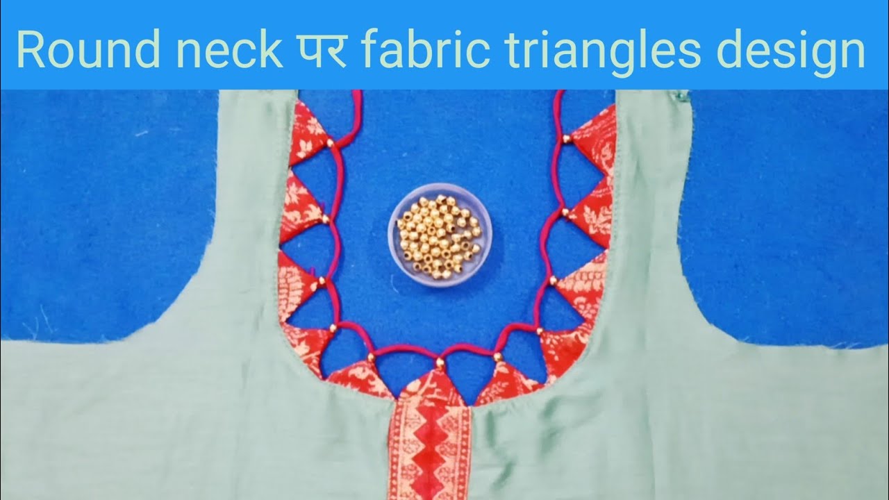 Round neck design!! round neck पर fabric triangles से बनाएं खुबसूरत ...