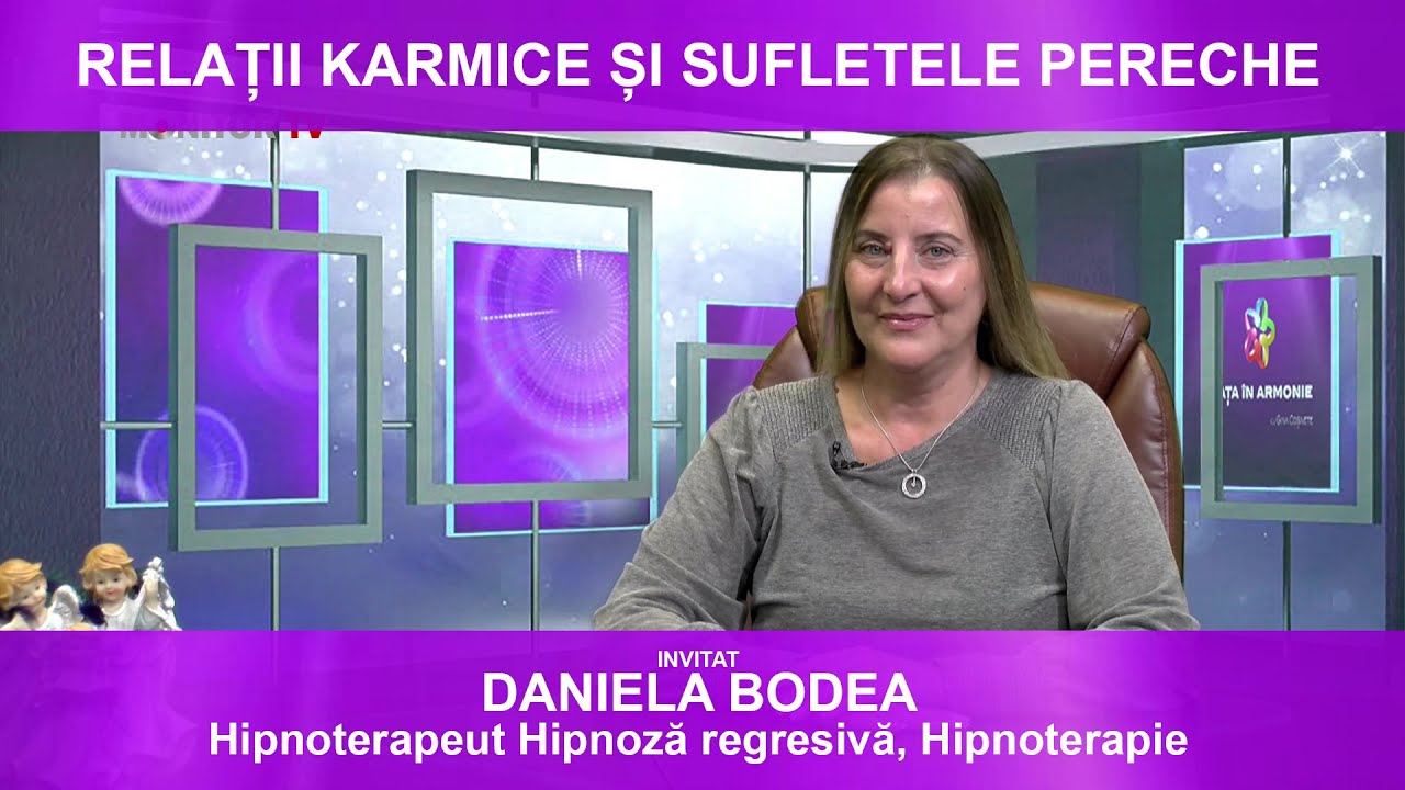 Daniela Bodea - RELAȚII KARMICE ȘI SUFLETELE PERECHE @viatainarmonie ...