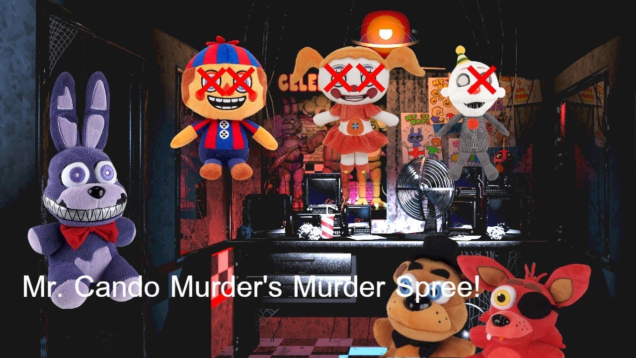 FNaF Plush Adventures Season 6: Mr. Cando Murder's Murder Spree! - YouTube