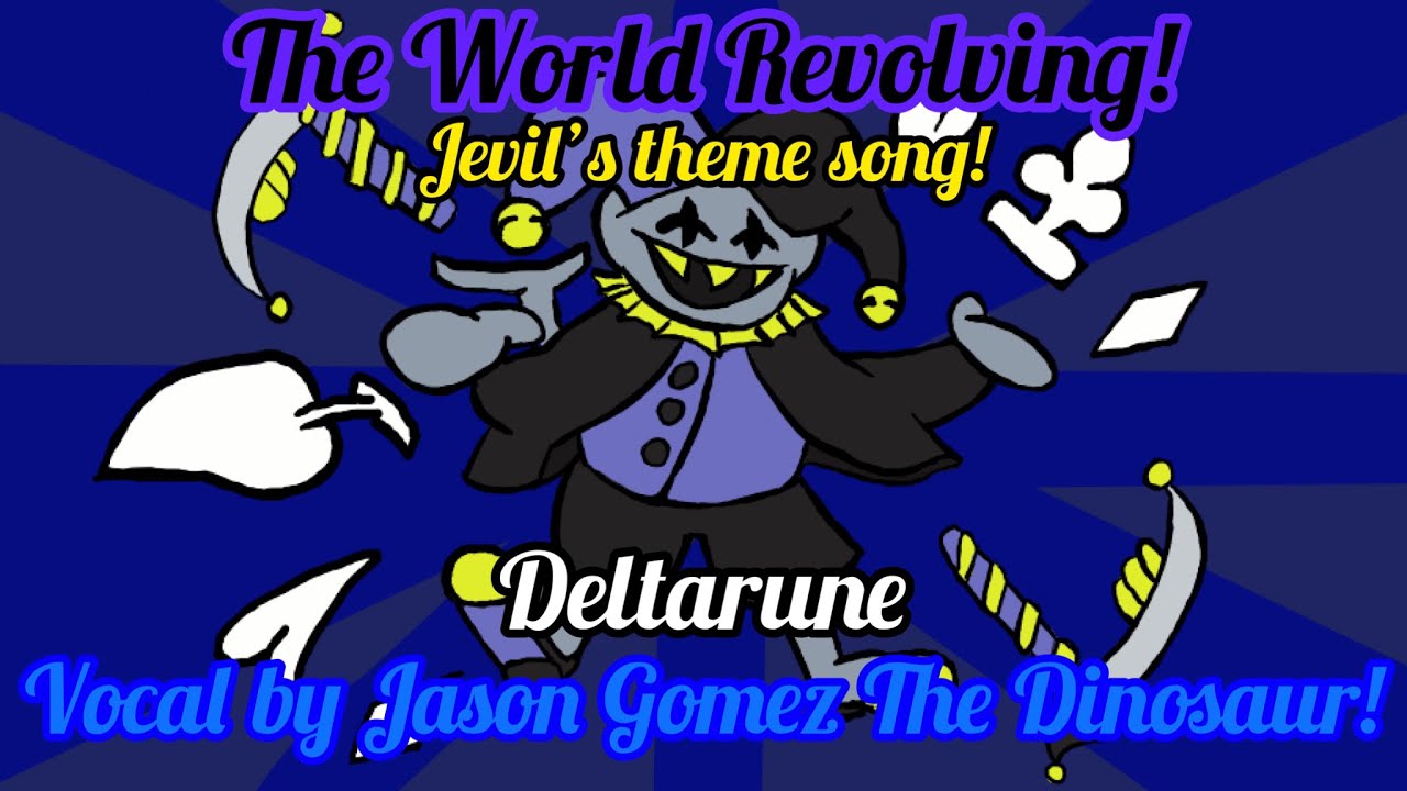 The World Revolving! (Jevil’s theme song) (Deltarun) Vocal by Jason ...