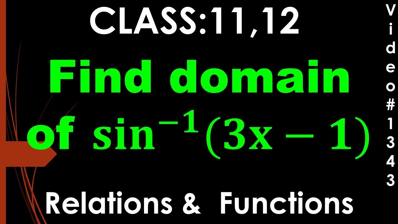 Find The Domain Of Sin 1 3x 1 I Class 11 I Relations Functions