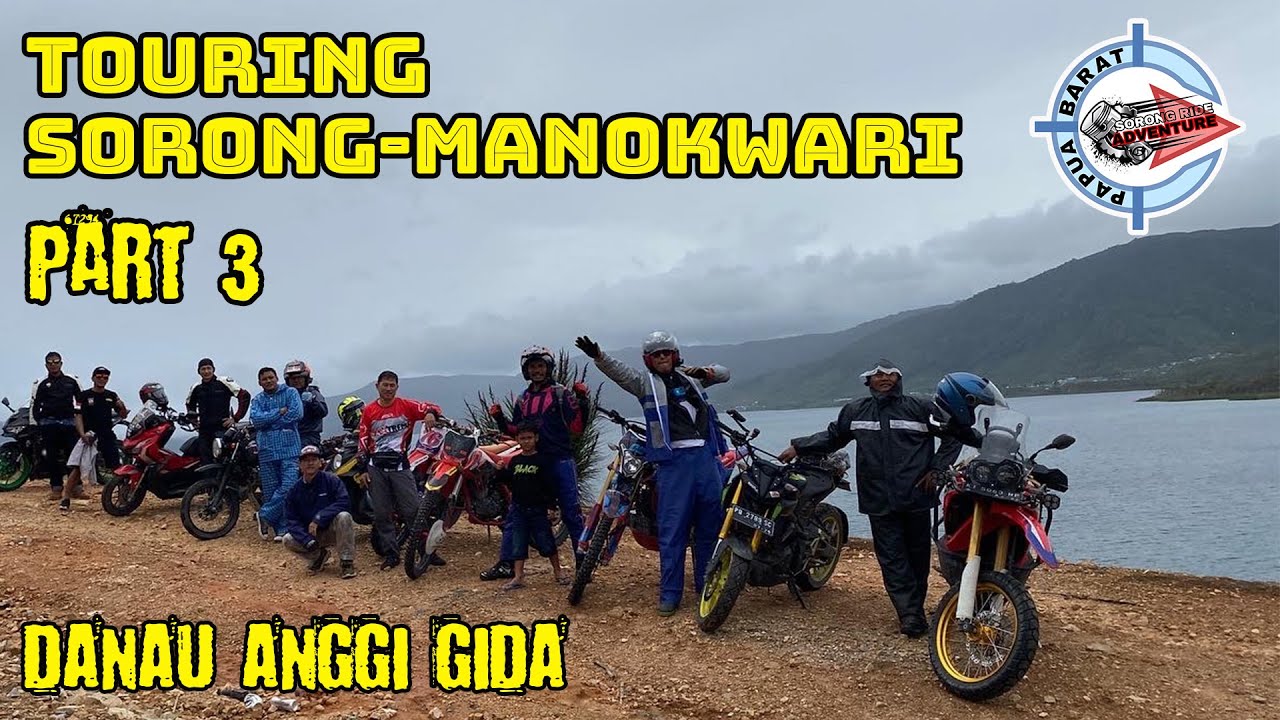 TOURING SORONG MANOKWARI PART 3 (DANAU ANGGI GIDA)🏍🏍🏍 - YouTube