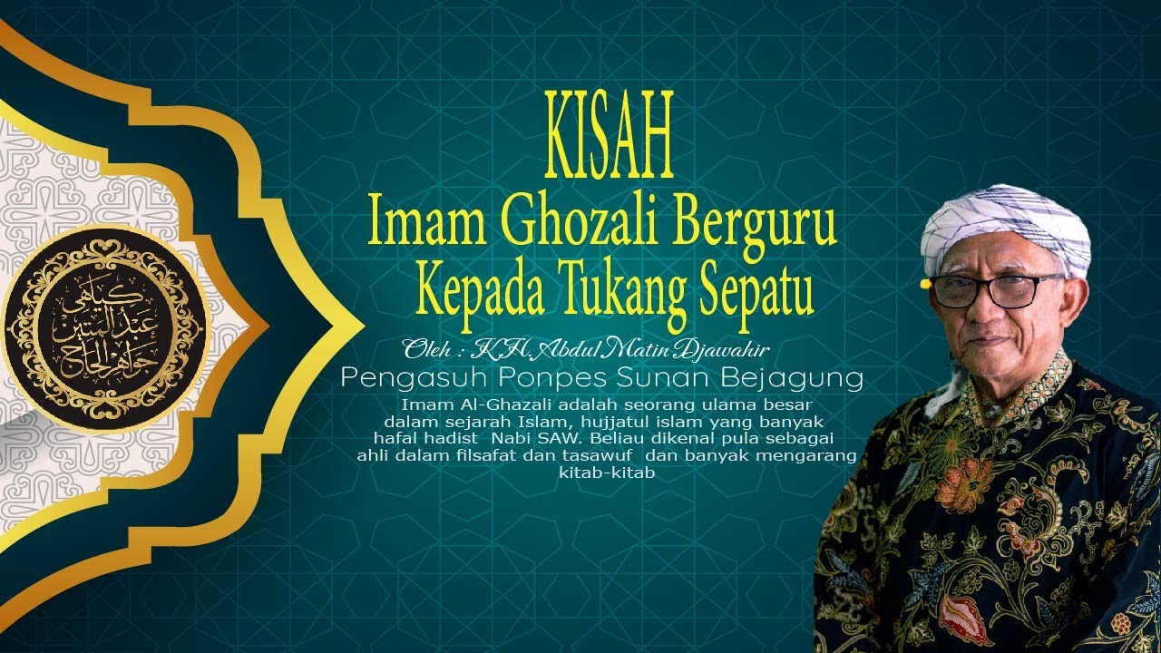KISAH IMAM GHOZALI BERGURU PADA TUKANG SEPATU - YouTube