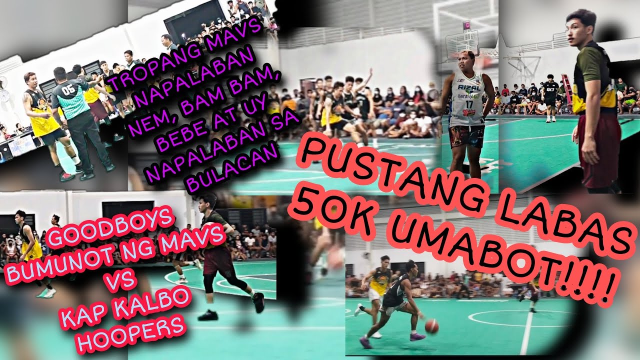 GOODBOYS VS KAP KALBO HOOPERS | MAVS PLAYERS NEM, BAM BAM, BEBE AT UY ...
