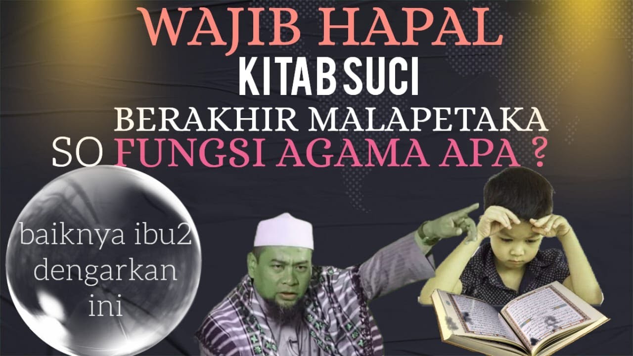WAJIB HAPAL KITAB SUCI BERUJUNG MALAPETAKA !SO FUNGSI AGAMA UNTUK APA ...