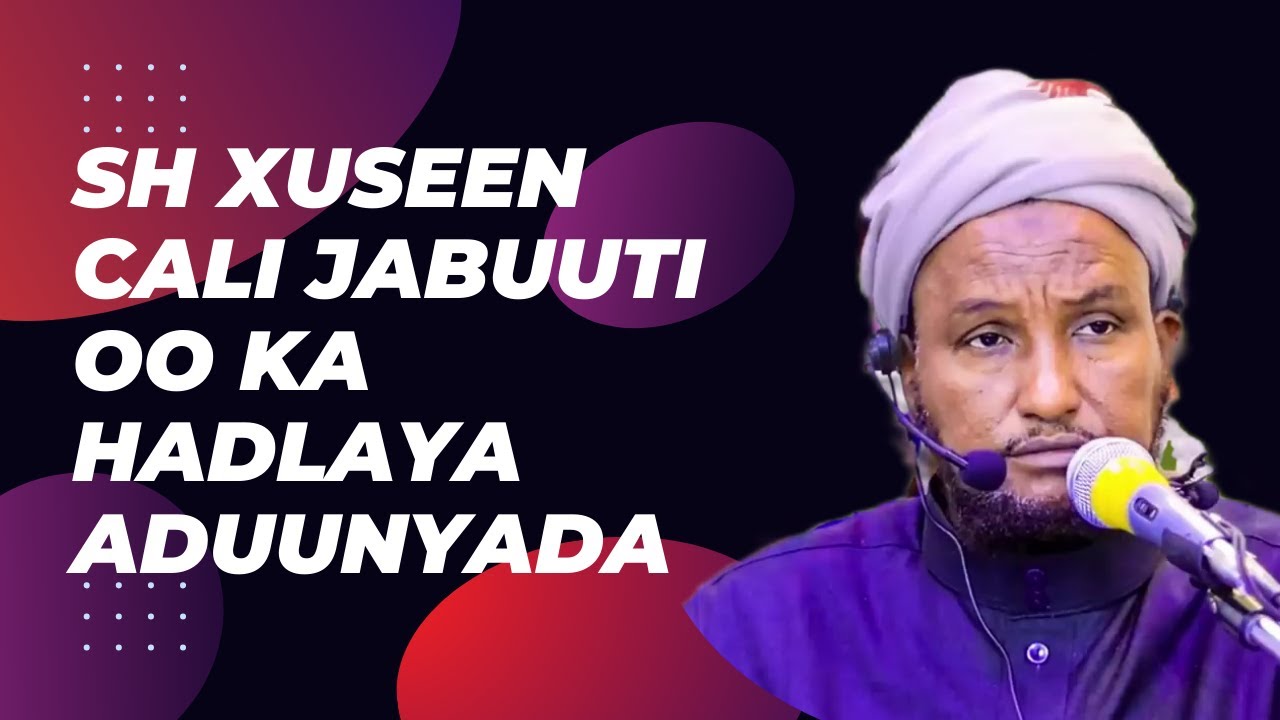 Qiso cajiib ah oo ku saabsan aduunyada ||sh xuseen cali jabuuti 2024 ...